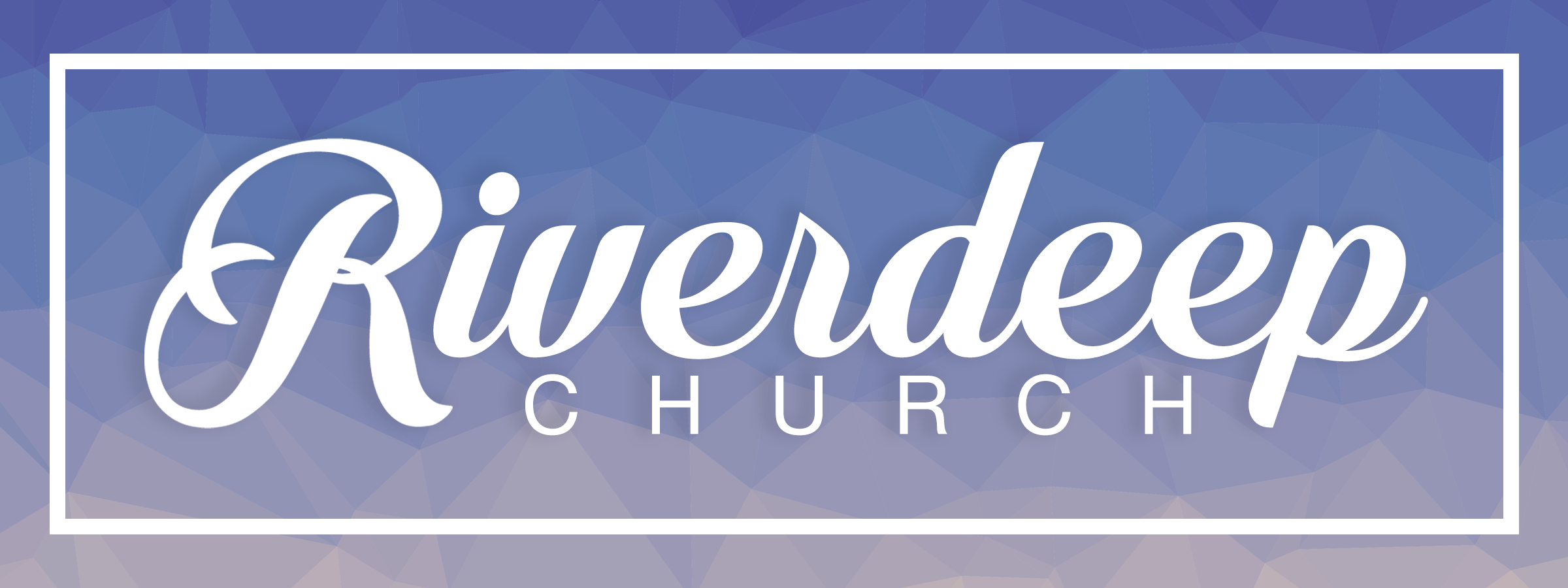 What’s In A Name? | Riverdeep Church